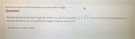 Solved Determine The Volume Of A Solid By Integrating A Chegg