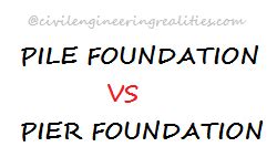 Major Differences Between Pile And Pier Foundation