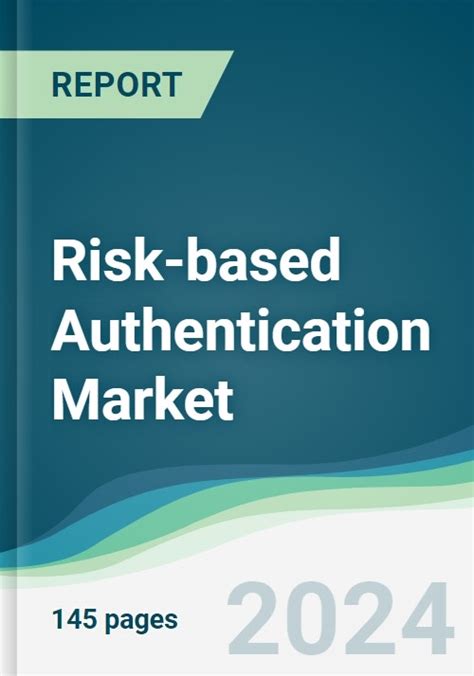 Risk Based Authentication Market Forecasts From 2024 To 2029