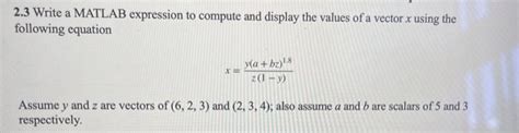 Solved 23 Write A Matlab Expression To Compute And Display