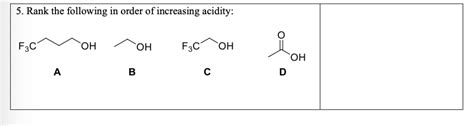 Solved 5 Rank The Following In Order Of Increasing Acidity