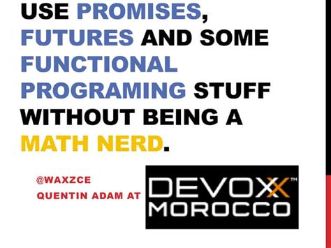 use promise future and some functional programing stuff without being