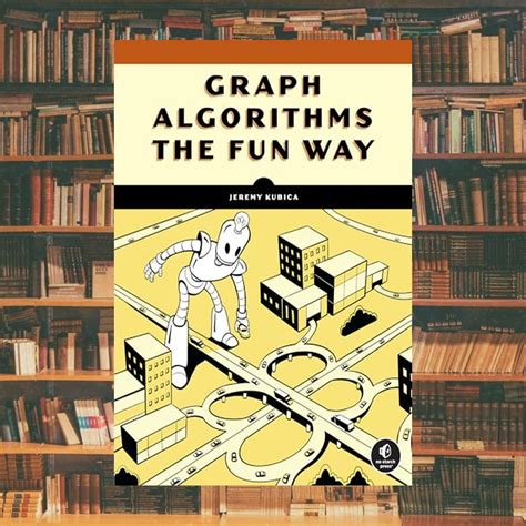 Graph Algorithms The Fun Way Powerful Algorithms Decoded Ebo Inspire