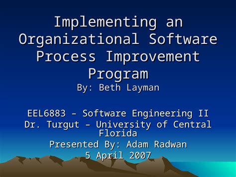Ppt Implementing An Organizational Software Process Improvement Program By Beth Layman