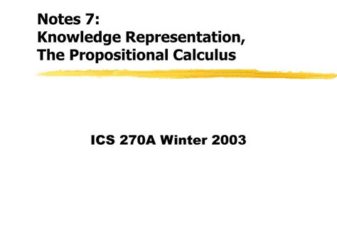 Ppt Notes 7 Knowledge Representation The Propositional Calculus Powerpoint Presentation Id