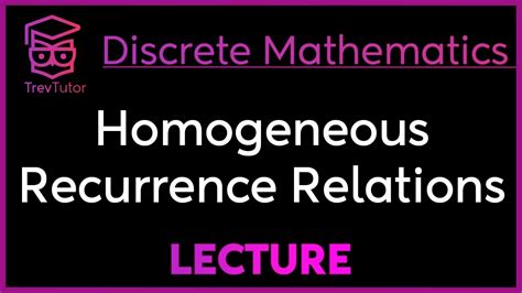 homogeneous recurrence relations discrete mathematics youtube