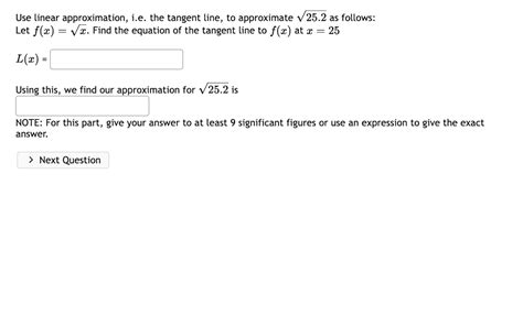 Solved Use linear approximation, i.e. the tangent line, to | Chegg.com