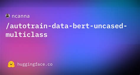Ncannaautotrain Data Bert Uncased Multiclass · Datasets At Hugging Face