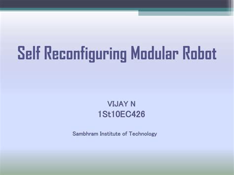Self Re Configuring Modular Robot Pptx Robotics Technology And Computing