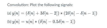 Solved Convolution Plot The Following Signals A Chegg