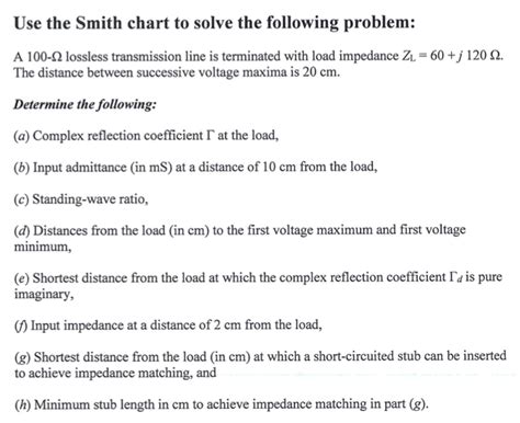Solved Use The Smith Chart To Solve The Following Problem A