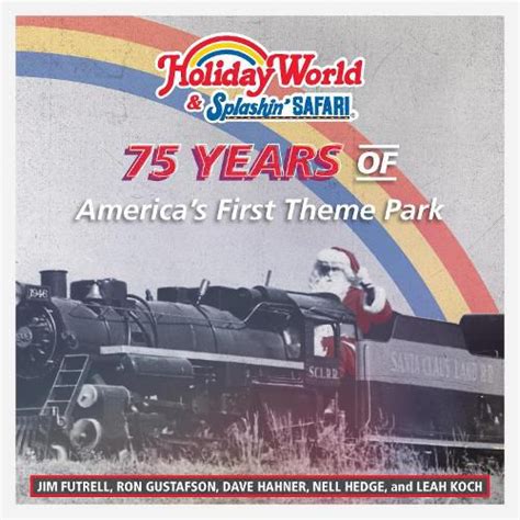 Holiday World And Splashin Safari 75 Years Of Americas First Theme