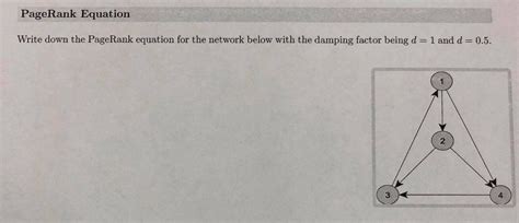 Solved Pagerank Equation Write Down The Pagerank Equation