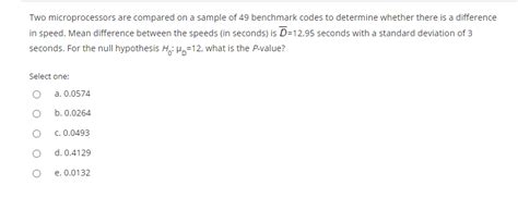 Solved Two Microprocessors Are Compared On A Sample Of 49