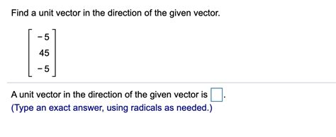 Solved Find A Unit Vector In The Direction Of The Given Chegg