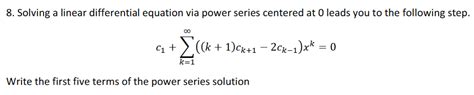 Solved Solving A Linear Differential Equation Via Power Chegg Com