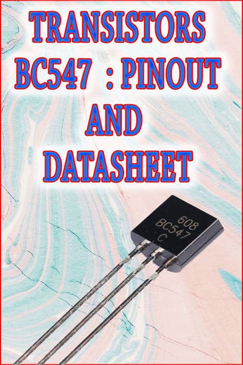 Transistors Bc547 Important Guide To Pinout And Datasheet