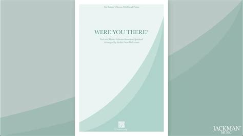 Were You There Sab Beautiful Easter Anthem By Jackie Frost Halversen