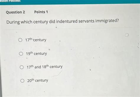 [answered] Esson Posttest Points 1 During Which Century Did Indentured Kunduz