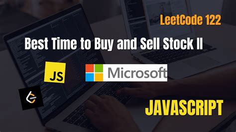 Best Time To Buy And Sell Stock Ii Leetcode 122 Arrays And Strings Javascript Youtube