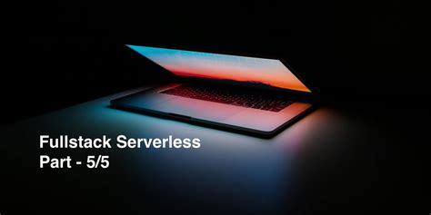 Building Fullstack Serverless Application Using Aws Sam — Part 55 Dev Community