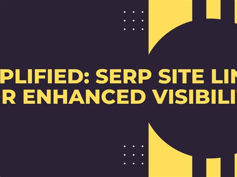 serp site links for enhanced visibility