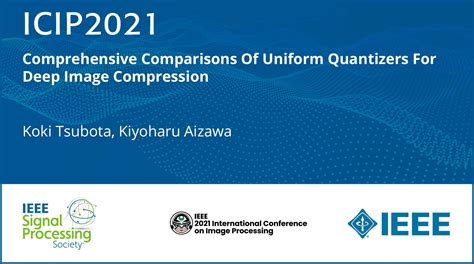 Comprehensive Comparisons Of Uniform Quantizers For Deep Image Compression Ieee Resource Center