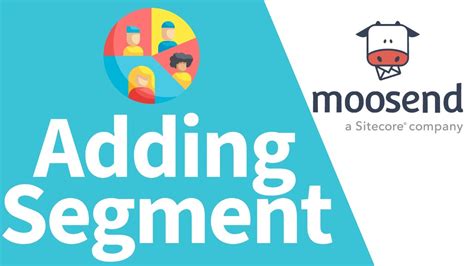 Adding A Segment In Moosend Youtube