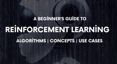 A Beginners Guide To Reinforcement Learning Algorithms Concepts And
