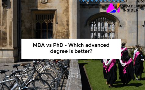 MBA Vs PhD Which Advanced Degree Path Is Better Academia Insider