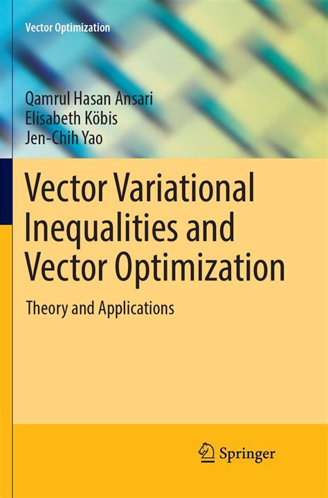 Vector Variational Inequalities And Vector Optimization Theory And Applications Ansari Qamrul