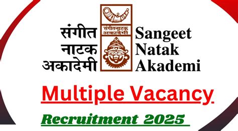 Sangeet Natak Akademi Recruitment Apply Now For Multiple Vacancies