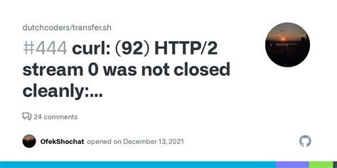 Curl Stream Was Not Closed Cleanly INTERNAL ERROR Err Issue