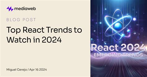 Top React Trends To Watch In