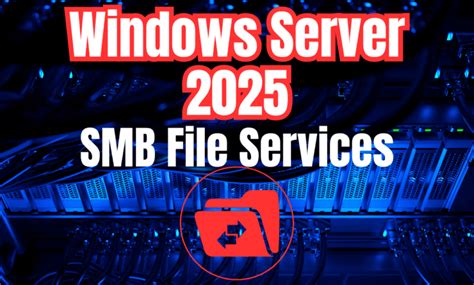 Windows Server 2025 New Smb File Services Features Virtualization Howto