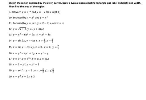 Sketch The Region Enclosed By The Given Curves Draw A Typical Approximating Rectangle And Label Sketch The Region Enclosed By The Given Curves Draw A Typical Approximating Rectangle And Label