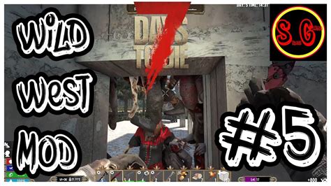 7 Days To Die Wild West MOD|EP5| Redemption - YouTube