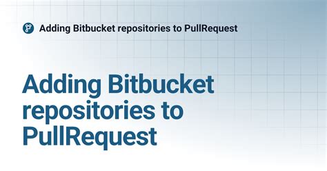 Adding Bitbucket Repositories To Pullrequest Adding Bitbucket