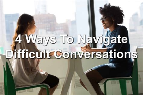 4 Ways To Navigate Difficult Conversations
