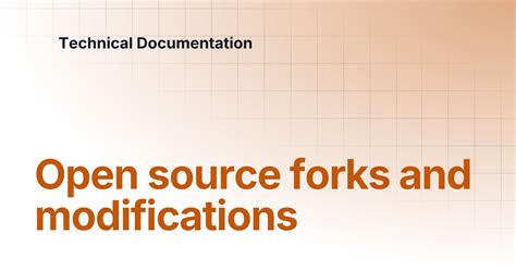 Open Source Forks And Modifications Technical Documentation