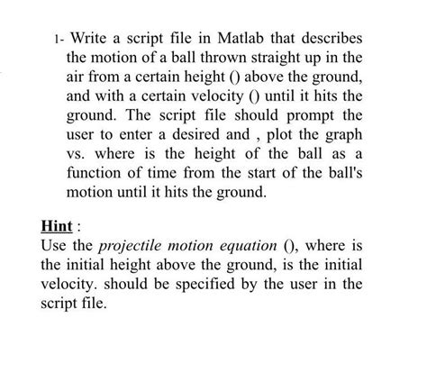 Solved 1 Write A Script File In Matlab That Describes The