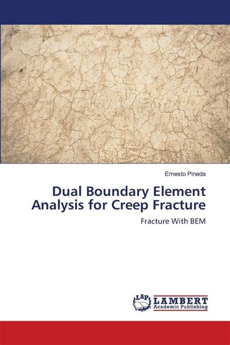 Dual Boundary Element Analysis For Creep Fracture Pineda Ernesto