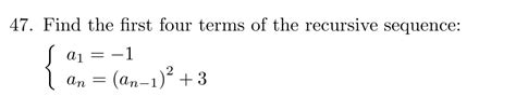 answered 47 find the first four terms of the recursive sequence 1 а1