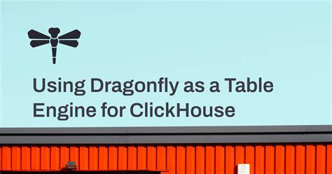 Using Dragonfly As A Table Engine For Clickhouse