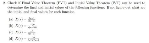 Solved 2 Check If Final Value Theorem Fvt And Initial