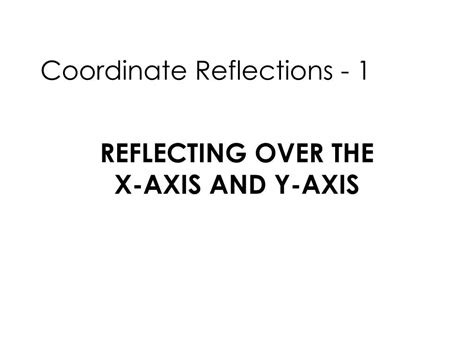 PPT Reflecting Over The X Axis And Y Axis PowerPoint Presentation Free Download ID 2559021