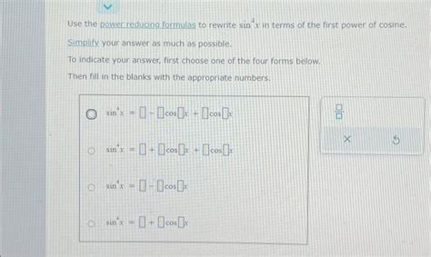 Solved Use The Power Reducing Formulas To Rewrite Sin X In