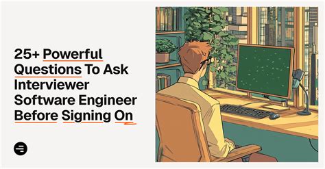 25 Powerful Questions To Ask Interviewer Software Engineer Before Signing On