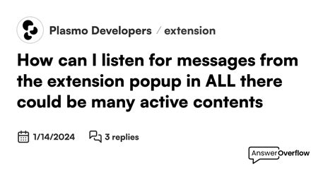 How Can I Listen For Messages From The Extension Popup In All There Could Be Many Active