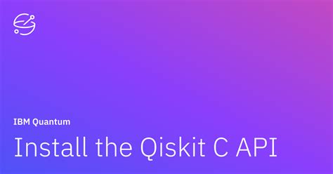 Install The Qiskit C Api Ibm Quantum Documentation